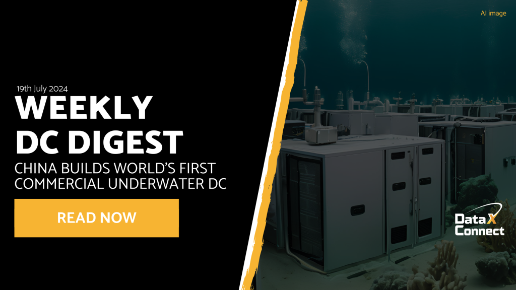 Weekly Data Centre Digest - 19th July 2024 - DataX Connect