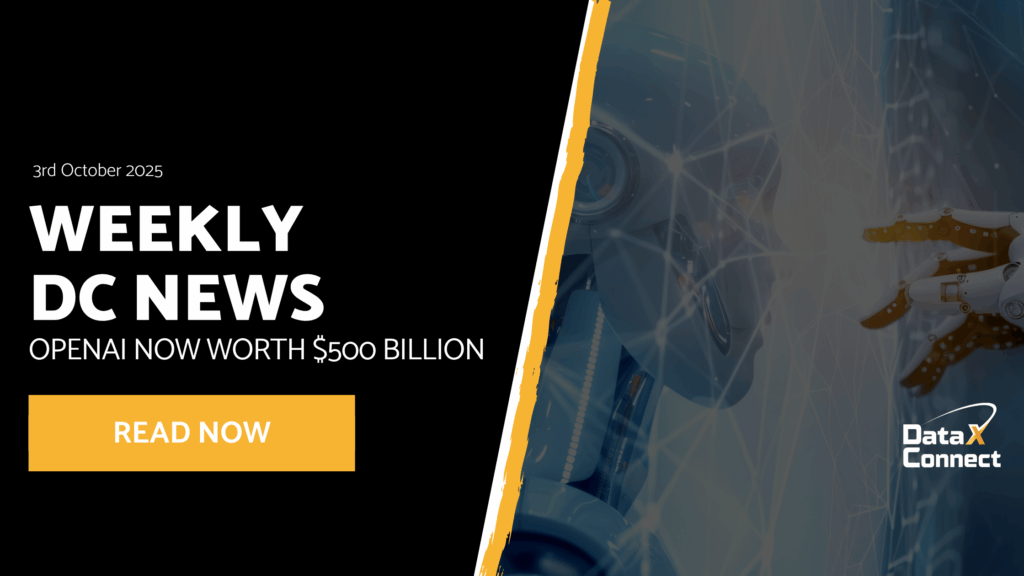 Weekly Data Centre News - 3rd October 2025 - DataX Connect